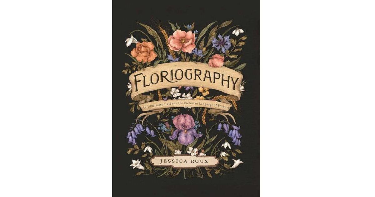 Barnes & Noble Floriography- An Illustrated Guide To The Victorian ...